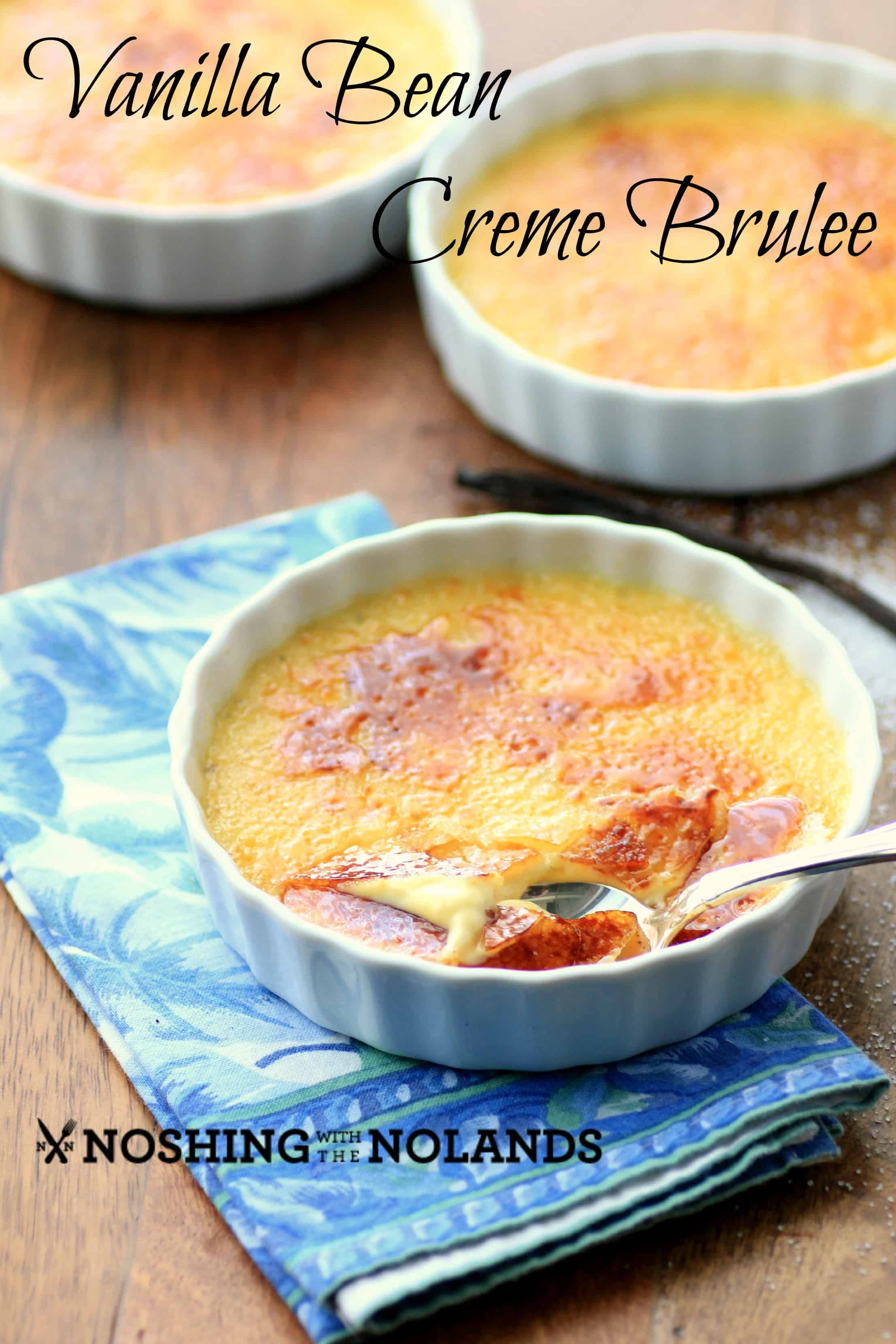 Vanilla Bean Creme Brulee - Noshing With the Nolands