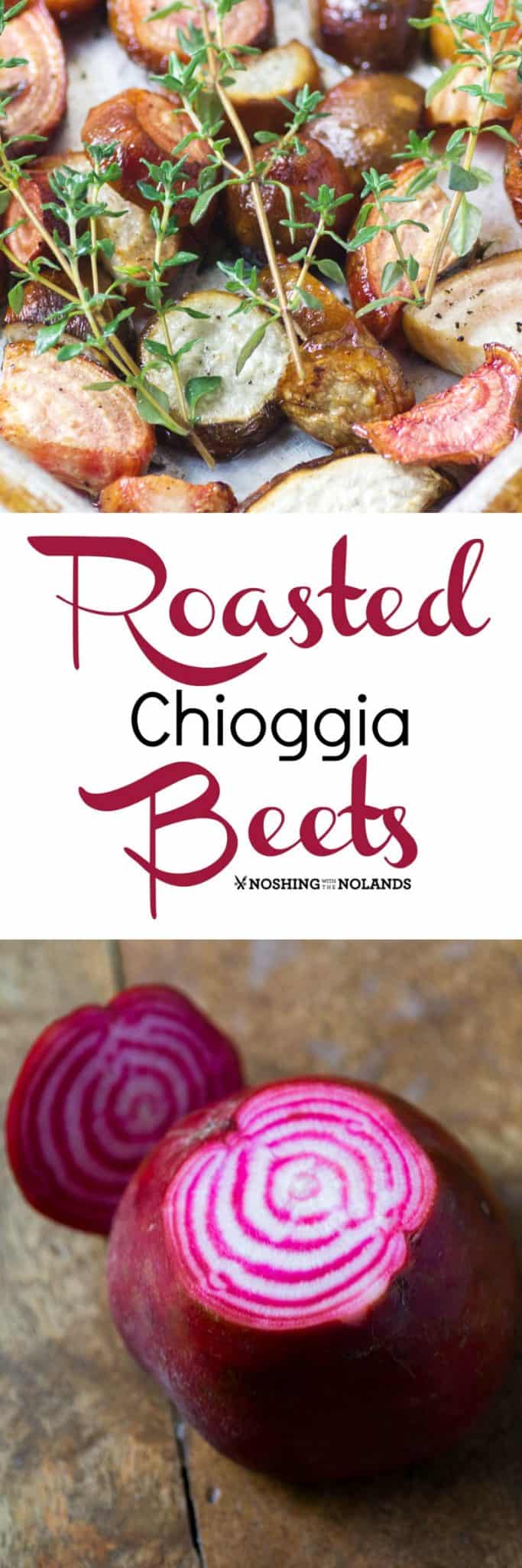 Roasted Chioggia Beets - Noshing With The Nolands