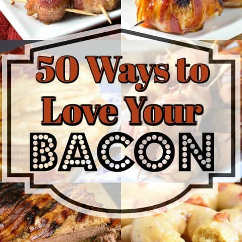 50 Ways to Love Your Bacon - Recipes and How Tos - Noshing With the Nolands