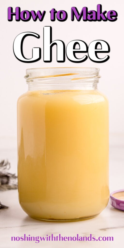 How to Make Ghee - Noshing With the Nolands
